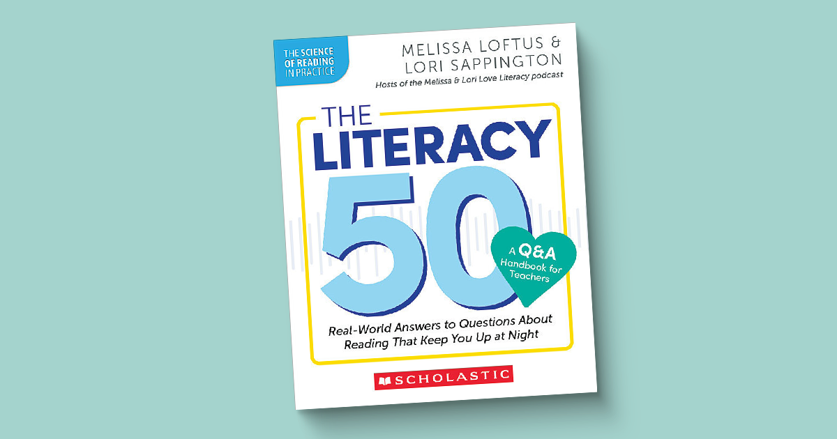 Literacy 50: The Ultimate Guide to Literacy for Teachers | Scholastic